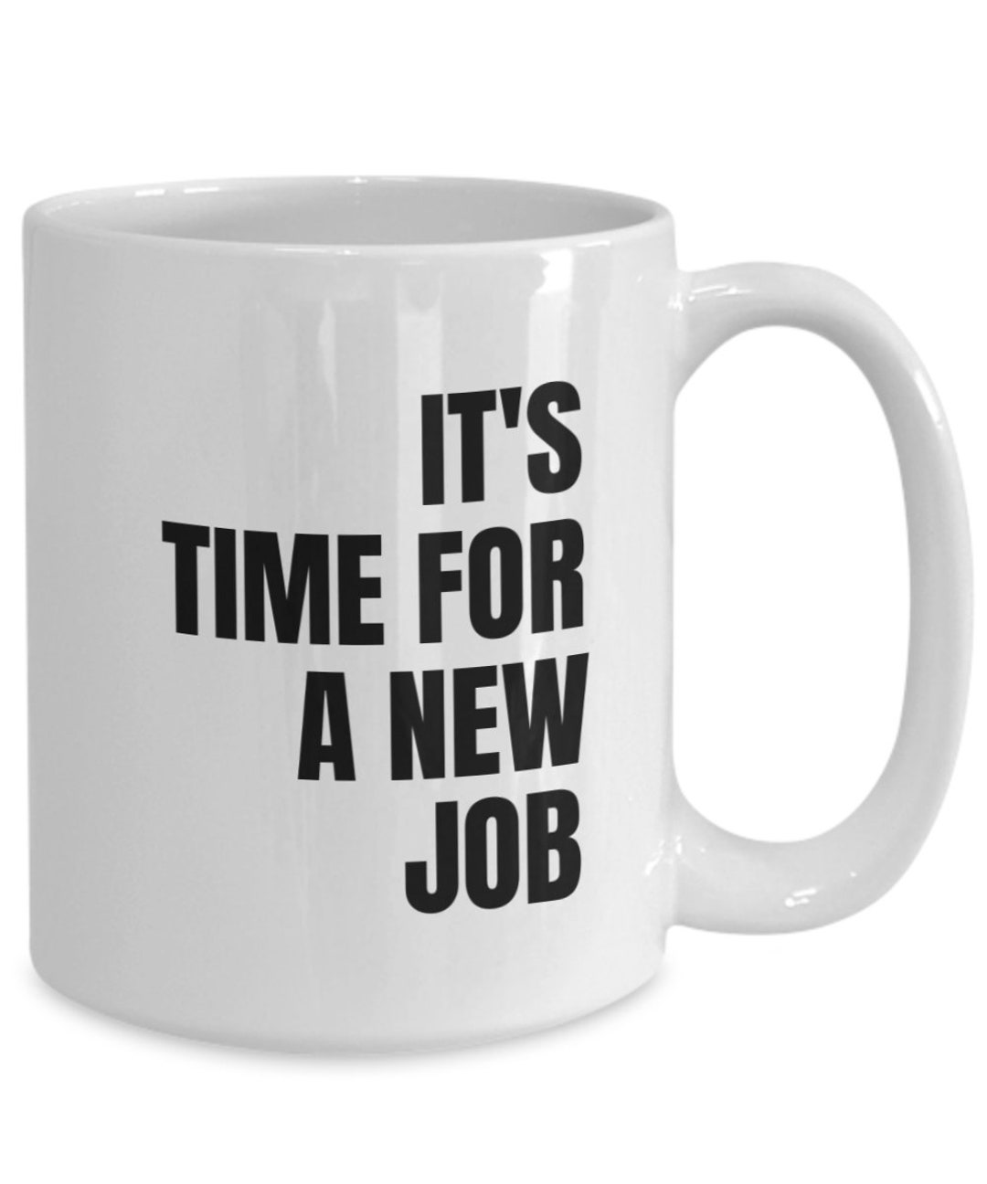 It's Time for a New Job Mug, New Job Gift, Congratulations Gift, Job ...
