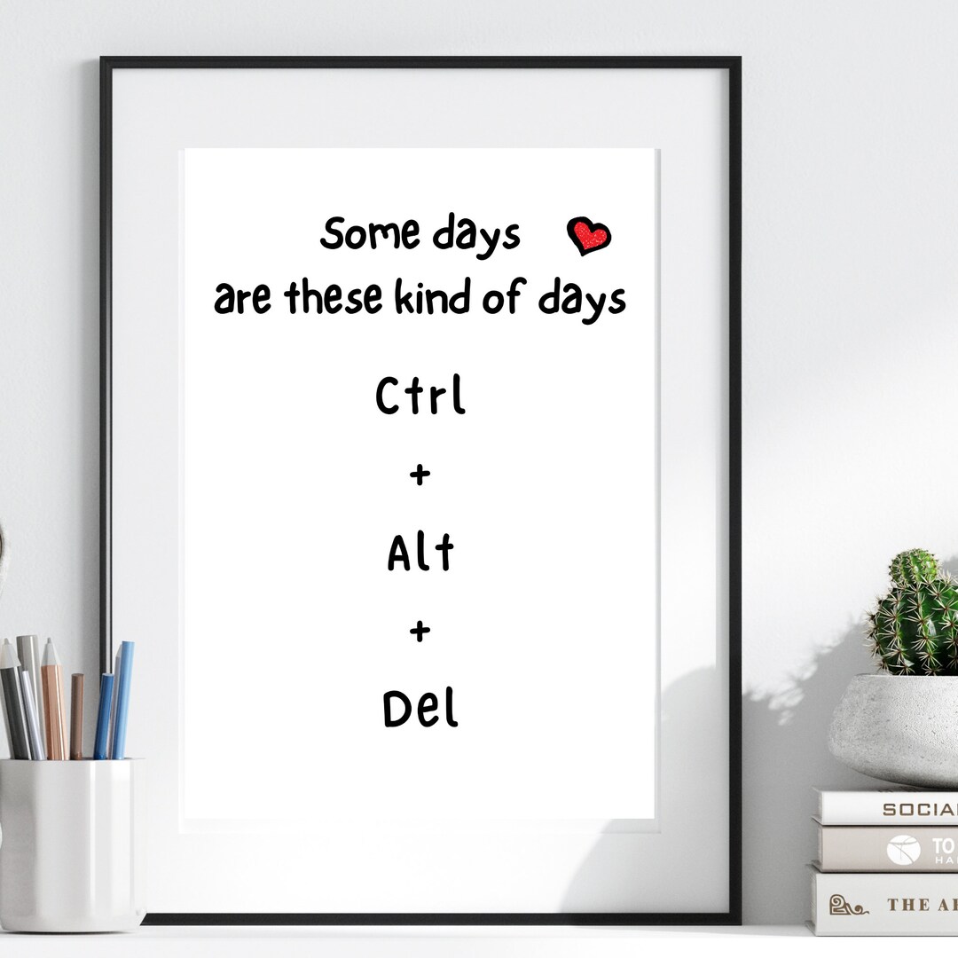 Ctrl Alt Del, Printable Wall Art, Humorous Quote, Positive Quotes ...