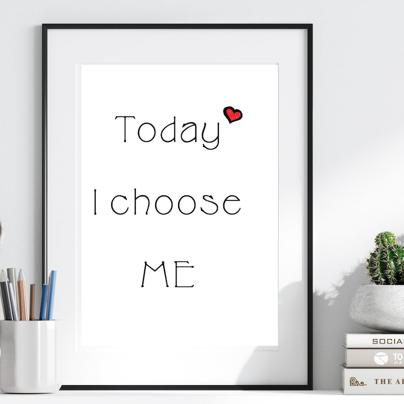 Me Print Quote Today I Choose Me Decor Cute Art Wall Art Print ...