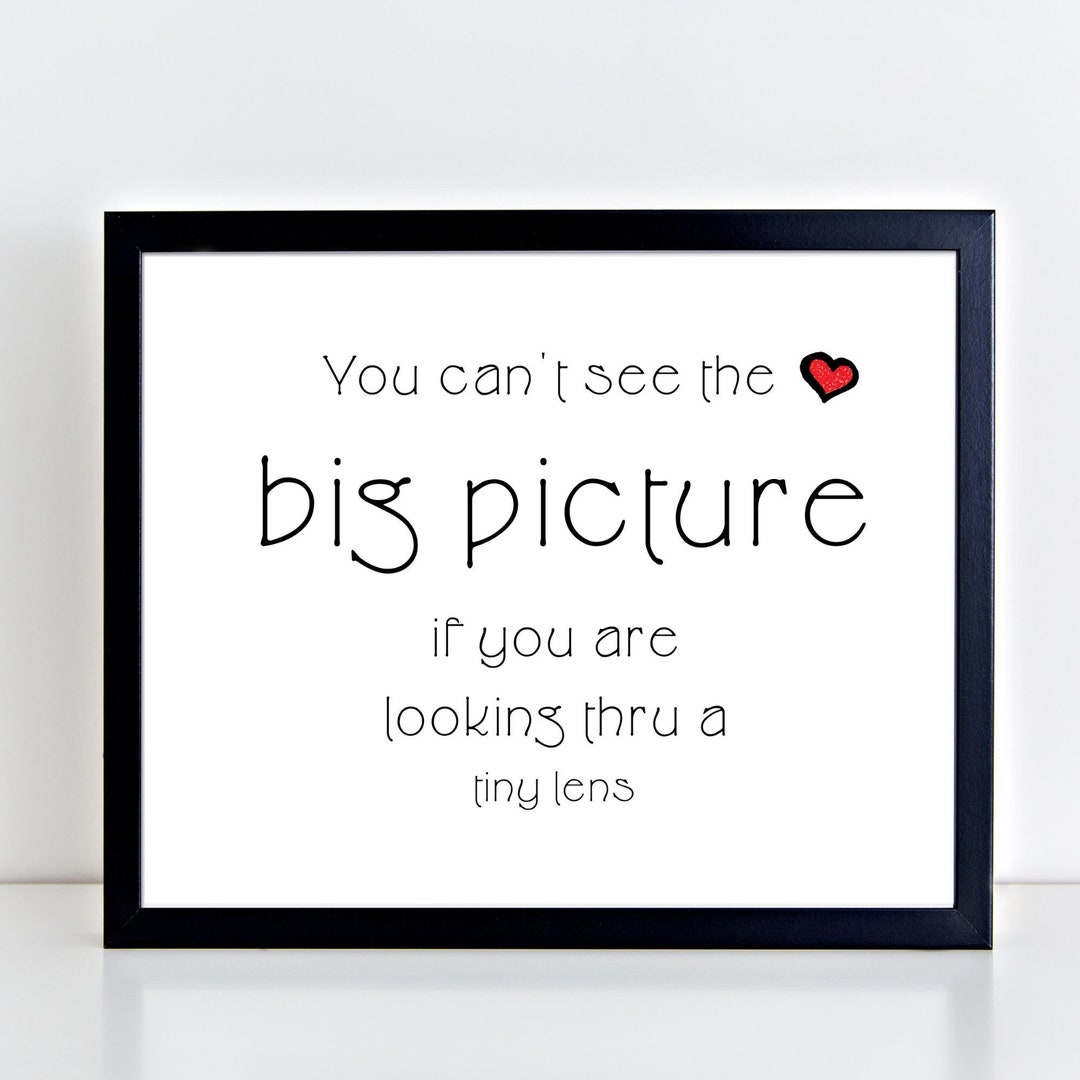 Cute, Fun and Easy! You Can't See the Big Picture Print | Motivational ...
