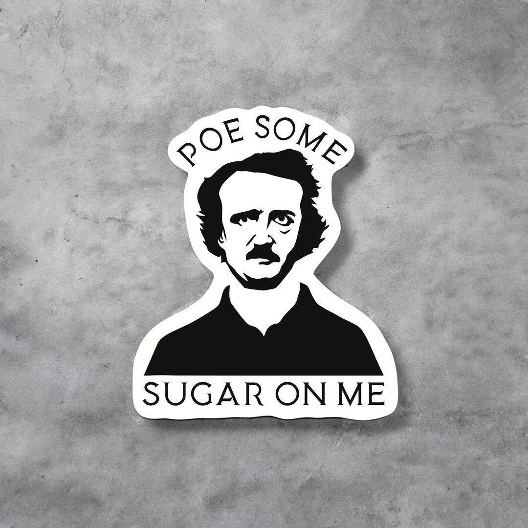 Edgar Allan Poe Sticker: Pun Literature Quote - Writer Gift - Etsy