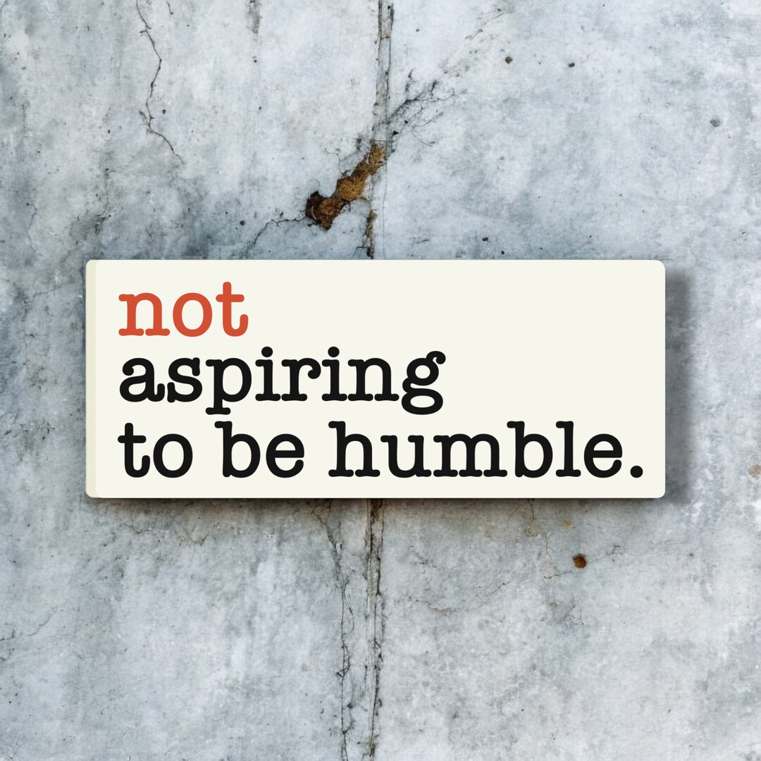 Not Aspiring to Be Humble, Kamala Harris Sticker, Presidential Election ...