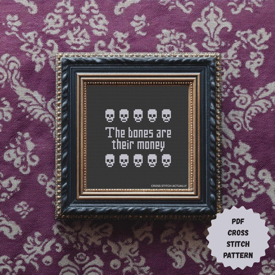 The Bones Are Their Money Cross Stitch Pattern: Funny TV Meme (PDF ...