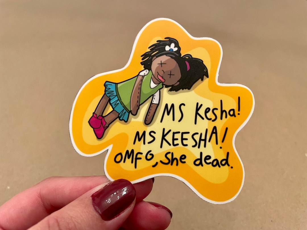 RIP Vine Sticker Miss Keisha OMG She Dead Keesha Kesha - Etsy