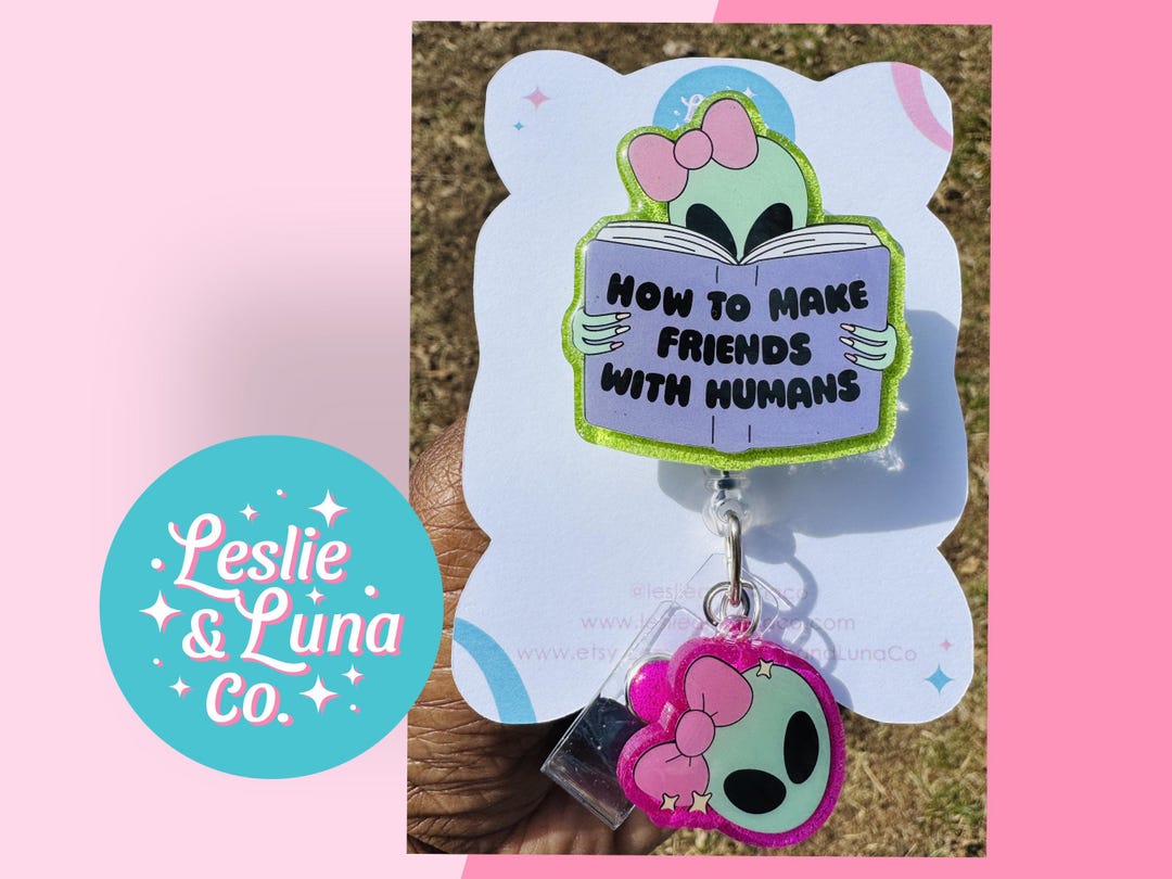 Alien Friends With Humans and Charm Badge Reel, Glitter Badge Reel ...