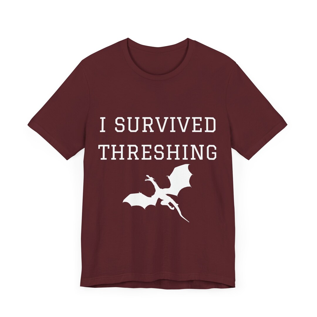 I Survived Threshing T-shirt | Dragon Riders, Rider Quadrant, Violent ...