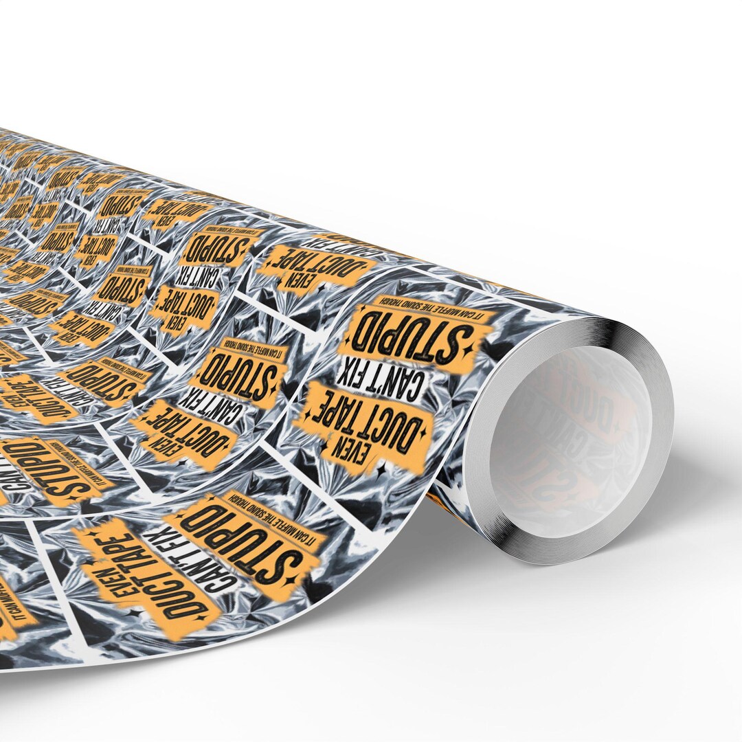 Funny Wrapping Paper, Even Duct Tape Can't Fix Stupid, Funny Gift Wrap ...