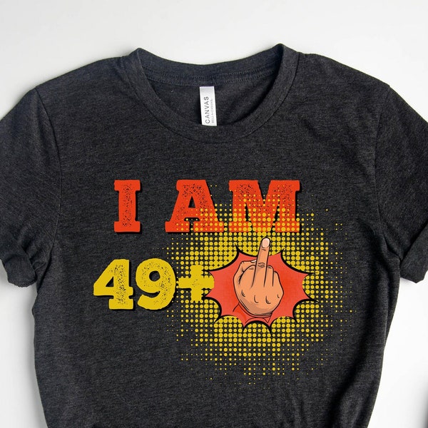 I Am 49 Middle Finger Shirt - Etsy