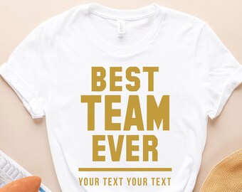 Customize Best Team Ever Shirt Teammate T-shirt Staff - Etsy