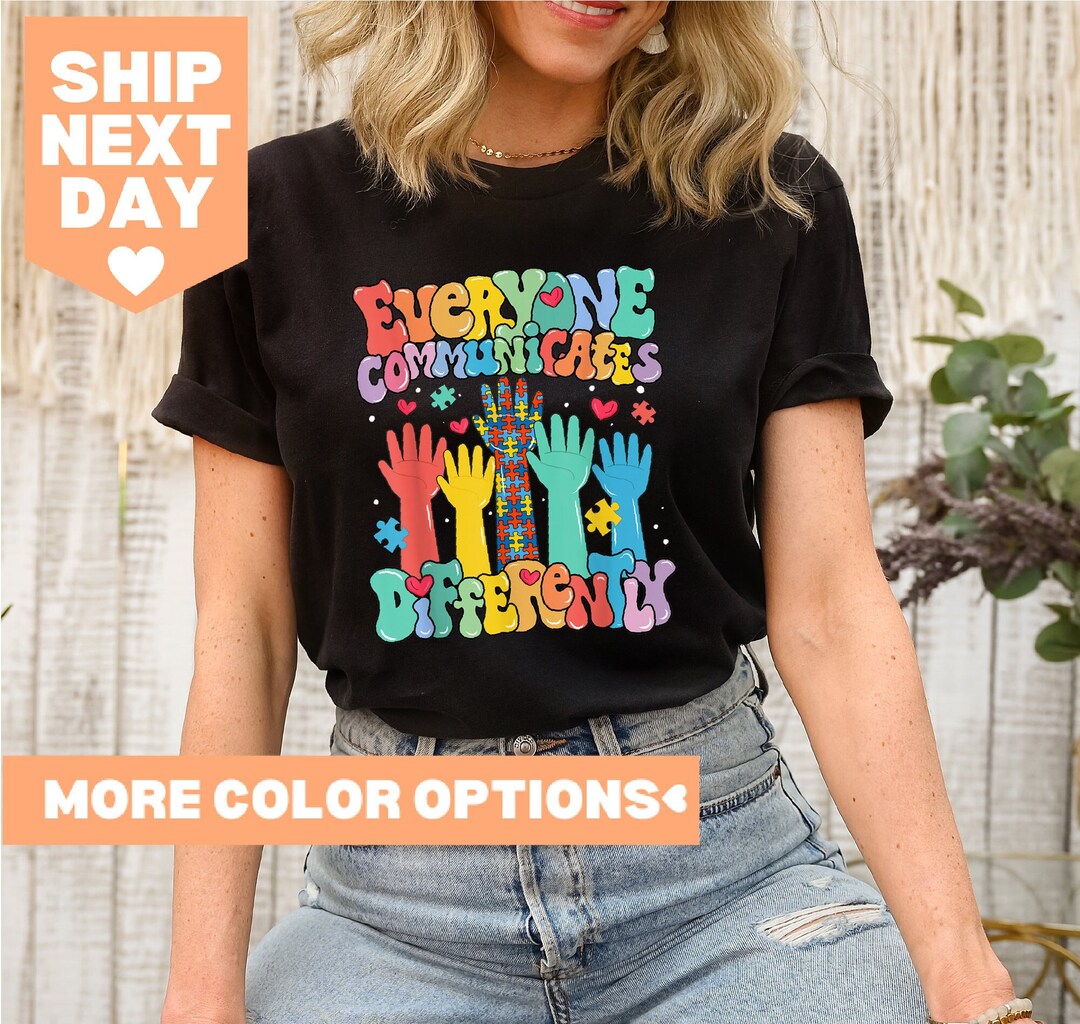 Everyone Communicates Differently Shirt, Autism Awareness Shirt, Autism ...