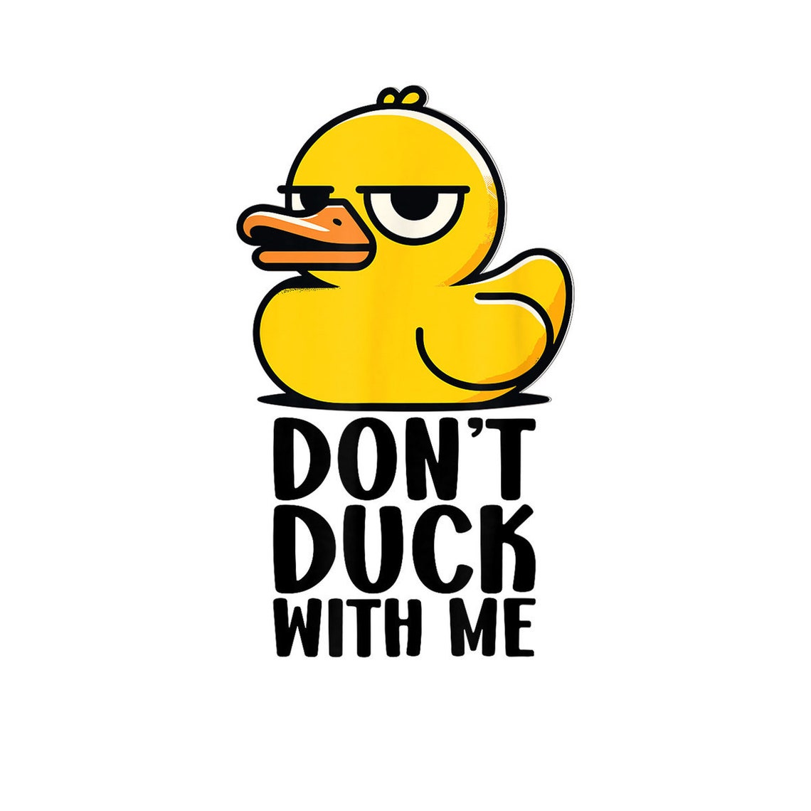 Dont Duck With Me , Funny Gift Duck PNG, Shirt Design, Sublimation ...