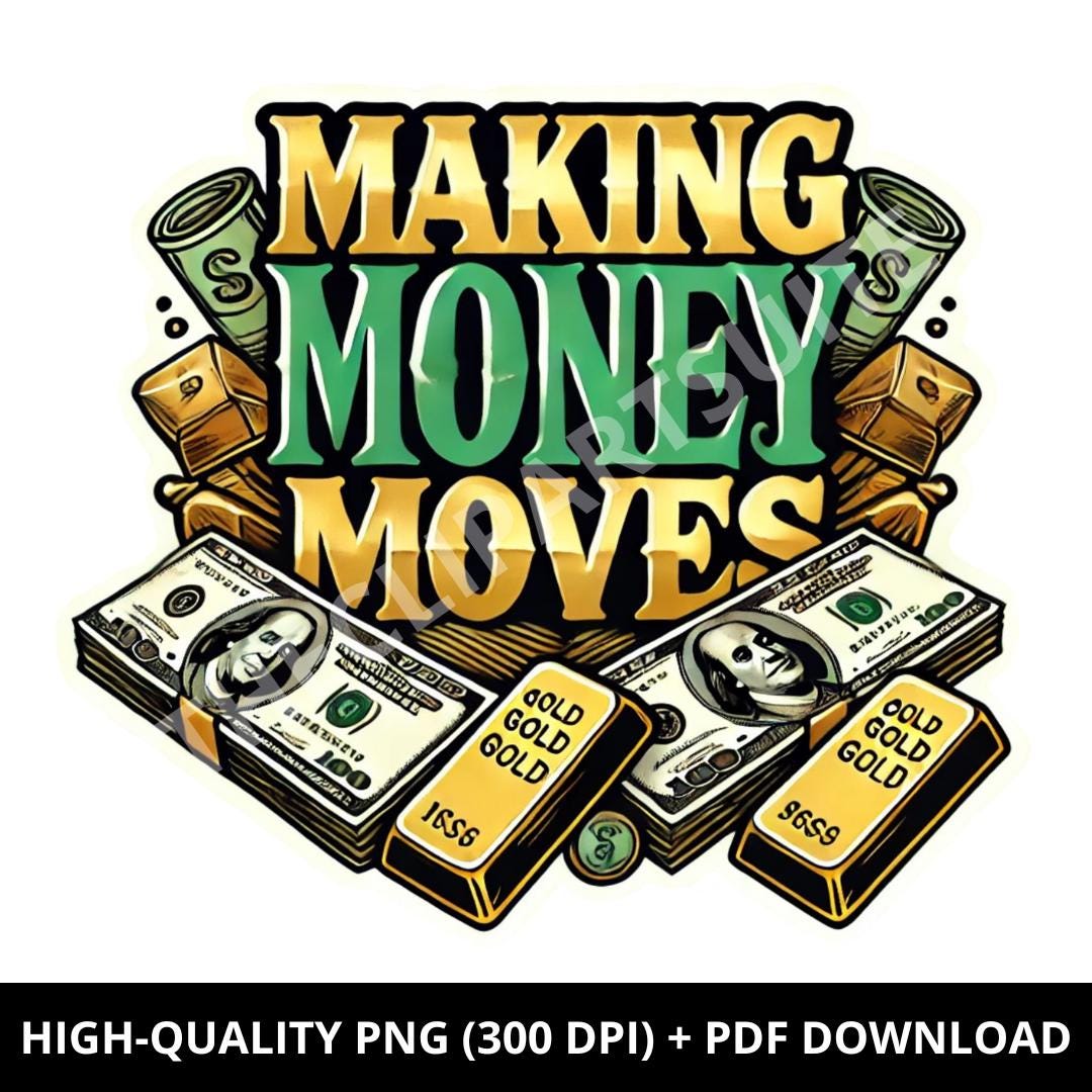 Making Money Moves Clipart Design for Custom Prints and Crafts PNG ...
