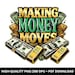 Making Money Moves Clipart Design for Custom Prints and Crafts PNG ...