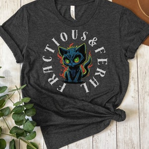 Fractious and Feral Tee, Feral Cat, Feeling Fractious, Snarky Cat Tee ...