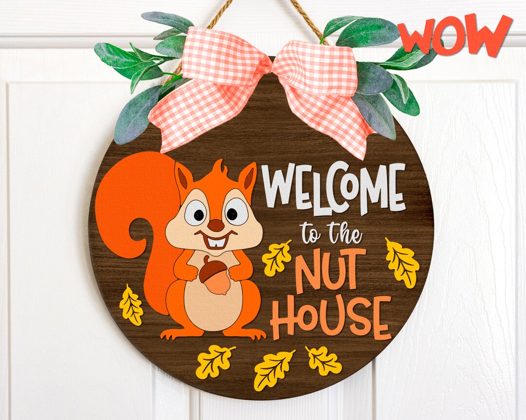 Welcome to the Nut House SVG, Fall Door Sign Cut File, Layered Round Hanger DXF, Silhouette of a ...