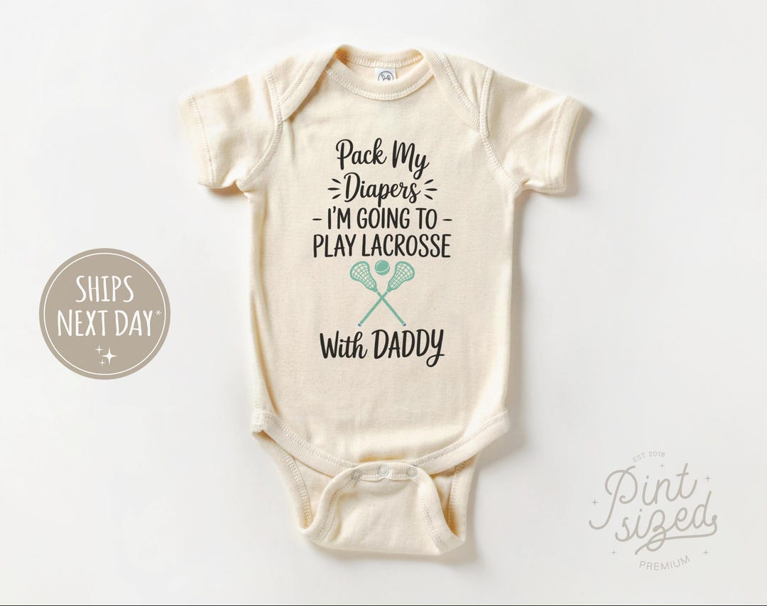 Pack My Diapers I'm Going to Play Lacrosse With Daddy Onesie® Lacrosse ...