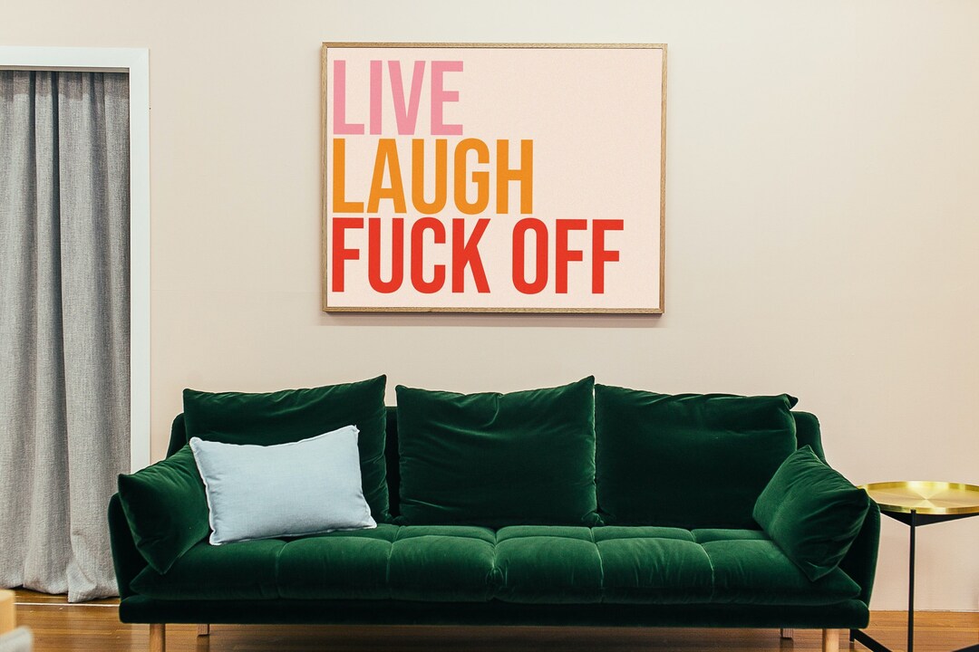 Live Laugh Fuck off Print Rude Poster Offensive Poster Funny Print Rude ...