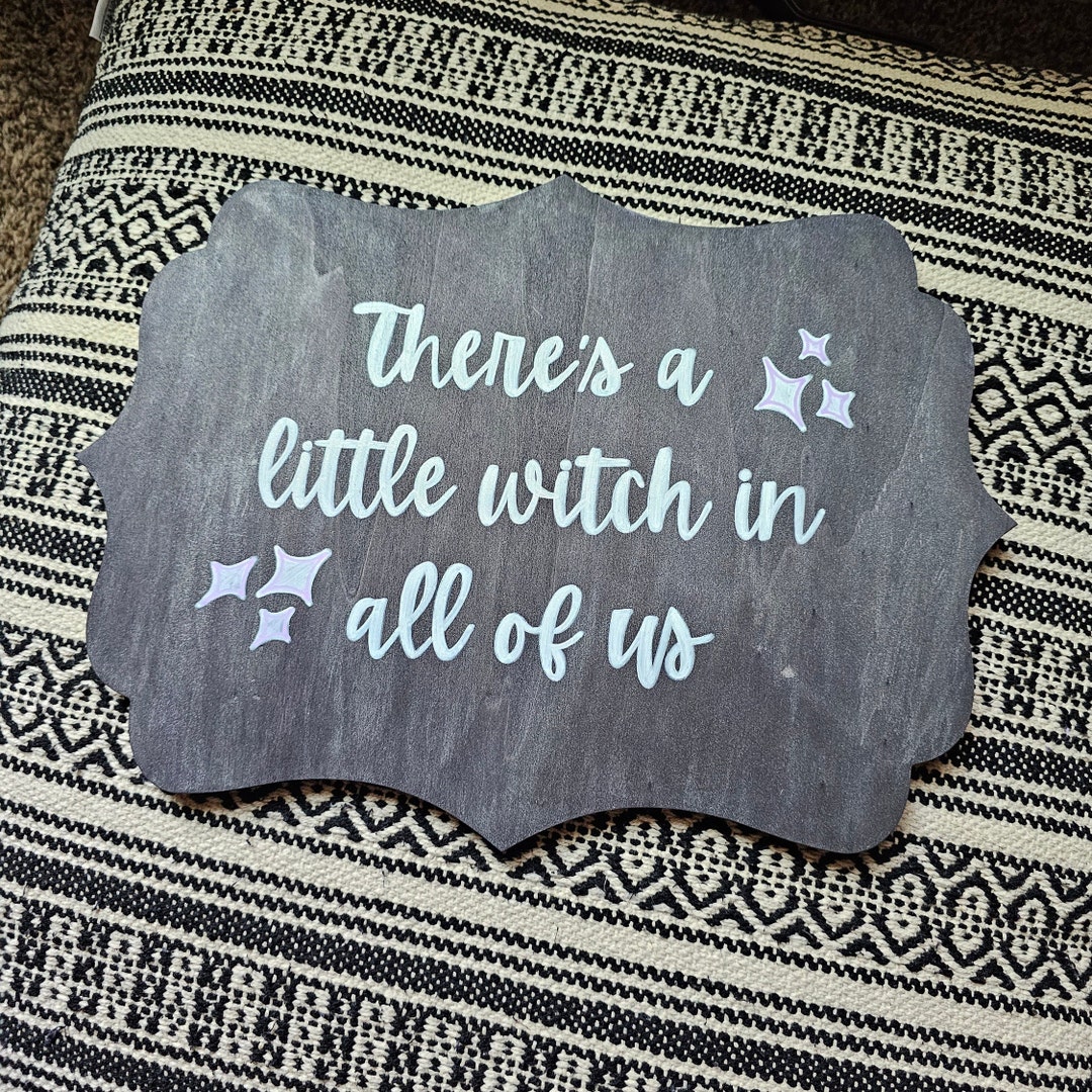 There's a Little Witch in All of Us Practical Magic Sign - Etsy