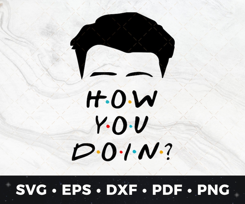 How You Doin Svg Joey Tribbiani Quote Friends Quote Friends - Etsy