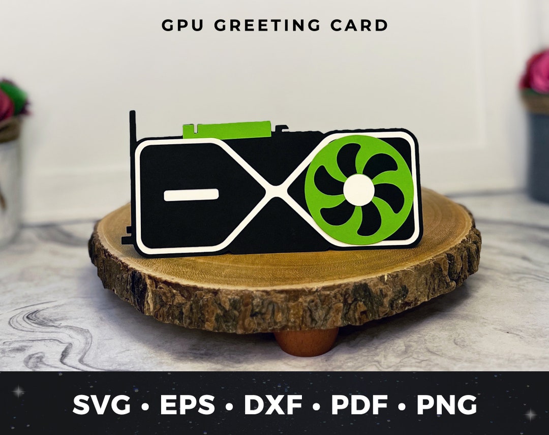 GPU Birthday Card Svg, Video Card Svg, Graphics Card Svg, PC Build ...