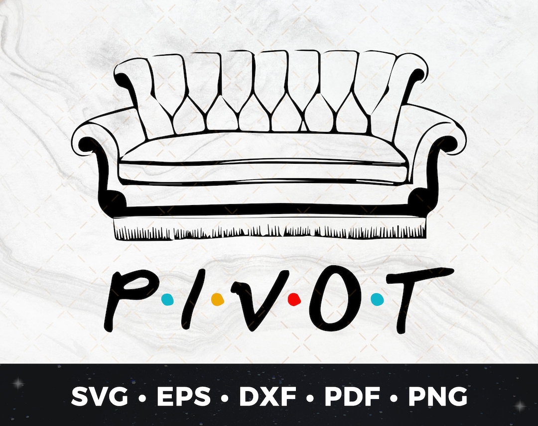 Pivot SVG, Friends Pivot Svg, Friends Download, Friends Frame, Friends ...