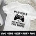 Player 3 Has Entered the Game Svg, Player 3 Onesie Svg, Gamer Onesie ...