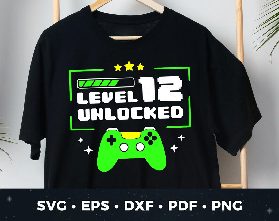 Level 12 Unlocked Svg, 12th Birthday Shirt Svg, Gamer Birthday Shirt ...