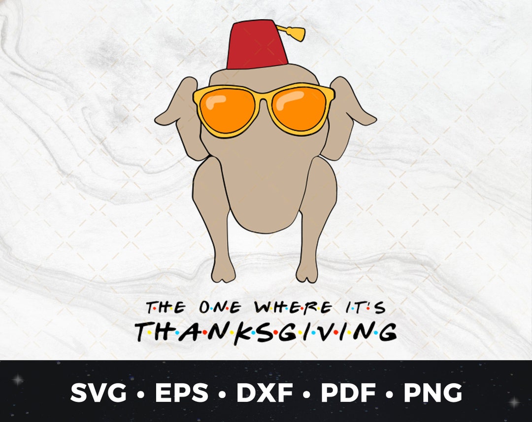 Turkey Friends Svg, Friendsgiving Download, Monica Turkey Design ...