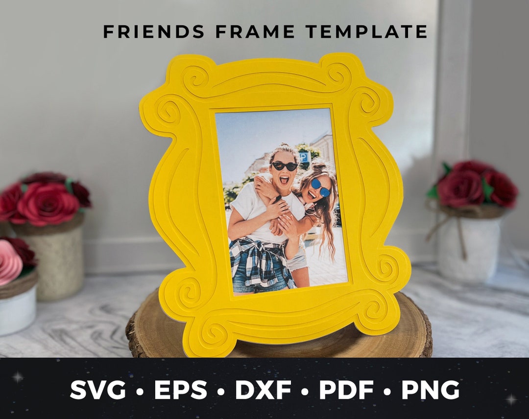 Friends Frame Template, Friends Frame SVG, Friends Frame Download ... Friends Frame Template, Friends Frame SVG, Friends Frame Download ...
