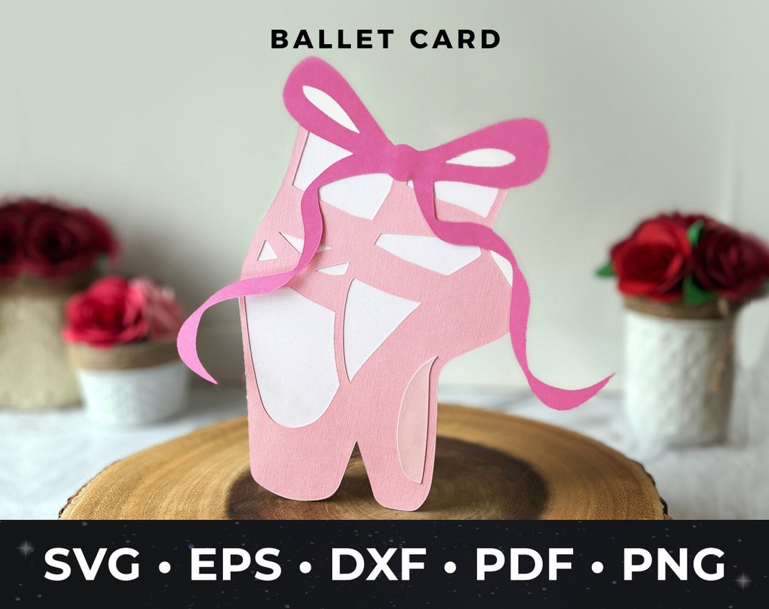 Ballet Card DIY Dance Recital Card Ballet Shoes Svg Dance - Etsy