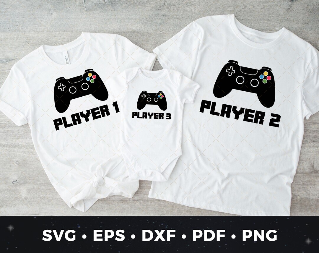 Gamer Svg, Family Gaming Shirts Svg, Player 1 Svg, Player 2 Svg, Player ...