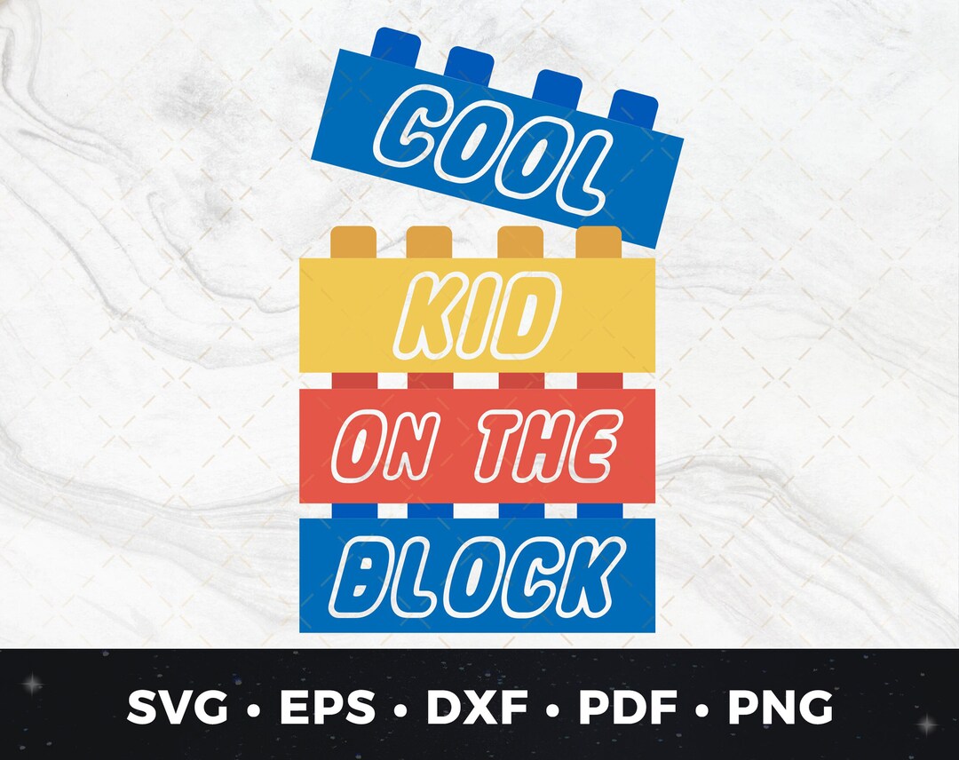 Cool Kid on the Block Svg, Building Brick Svg, Kids Building Blocks Svg ...