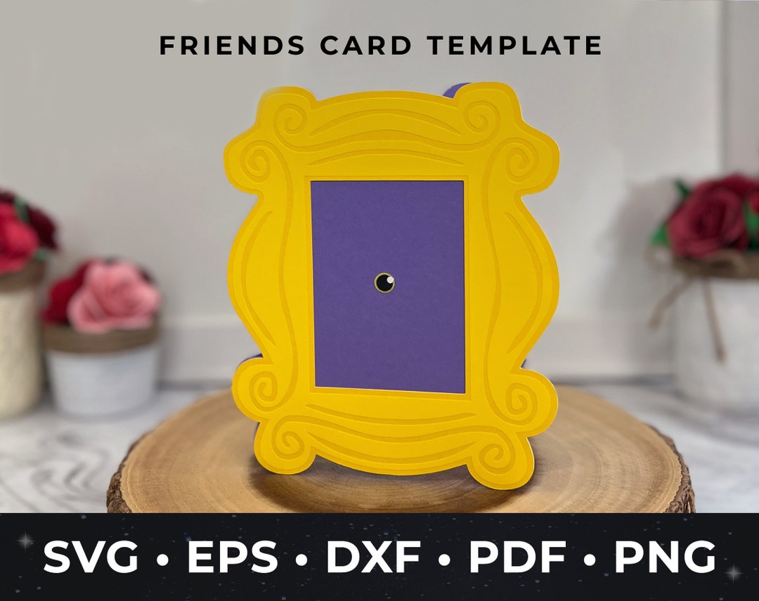Friends Frame Card Template, Friends Frame SVG, Friends Frame Download ...