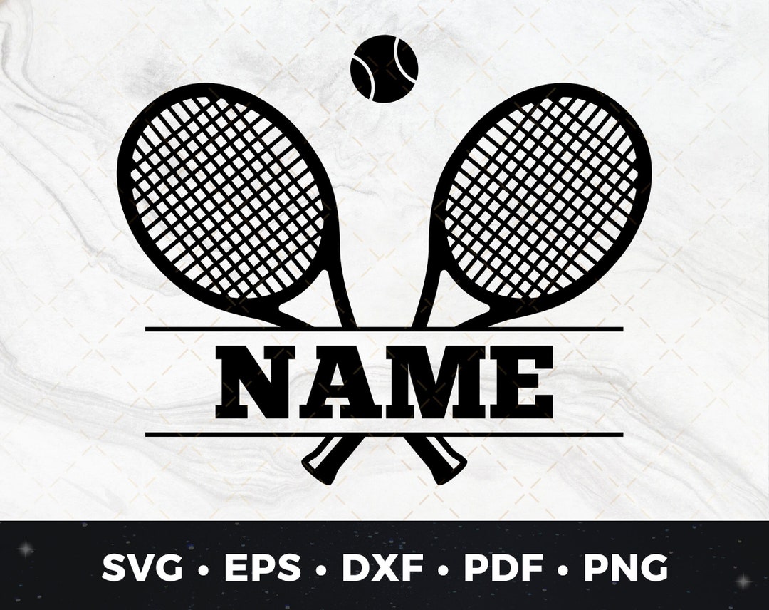 Tennis Name Svg Png Pdf Eps, Tennis Sayings, Tennis Print File, Split ...
