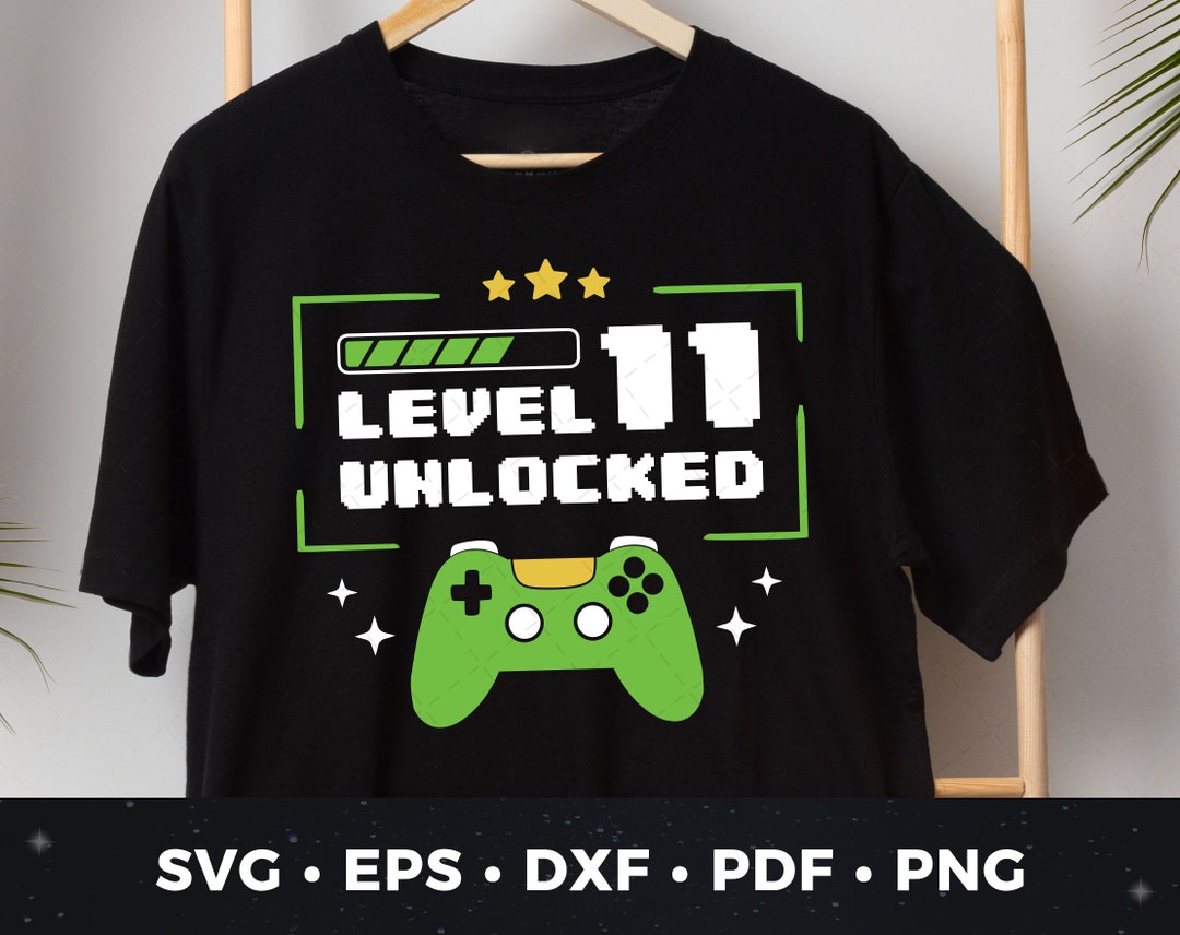 Level 11 Unlocked Svg, 11th Birthday Shirt Svg, Gamer Birthday Shirt ...