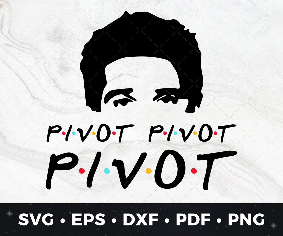 Pivot Svg Friends Couch Svg Ross Geller Svg Pivot Vector - Etsy