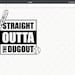 Straight Outta the Dugout Svg Png Pdf Dxf Eps, Baseball Sayings ...