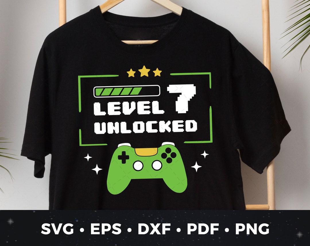Level 7 Unlocked Svg, 7th Birthday Shirt Svg, Gamer Birthday Shirt Svg ...