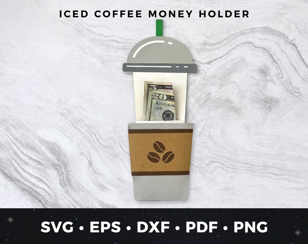 Iced Coffee Money Holder, Ice Coffee Money Holder, Iced Coffee Card Cut ...