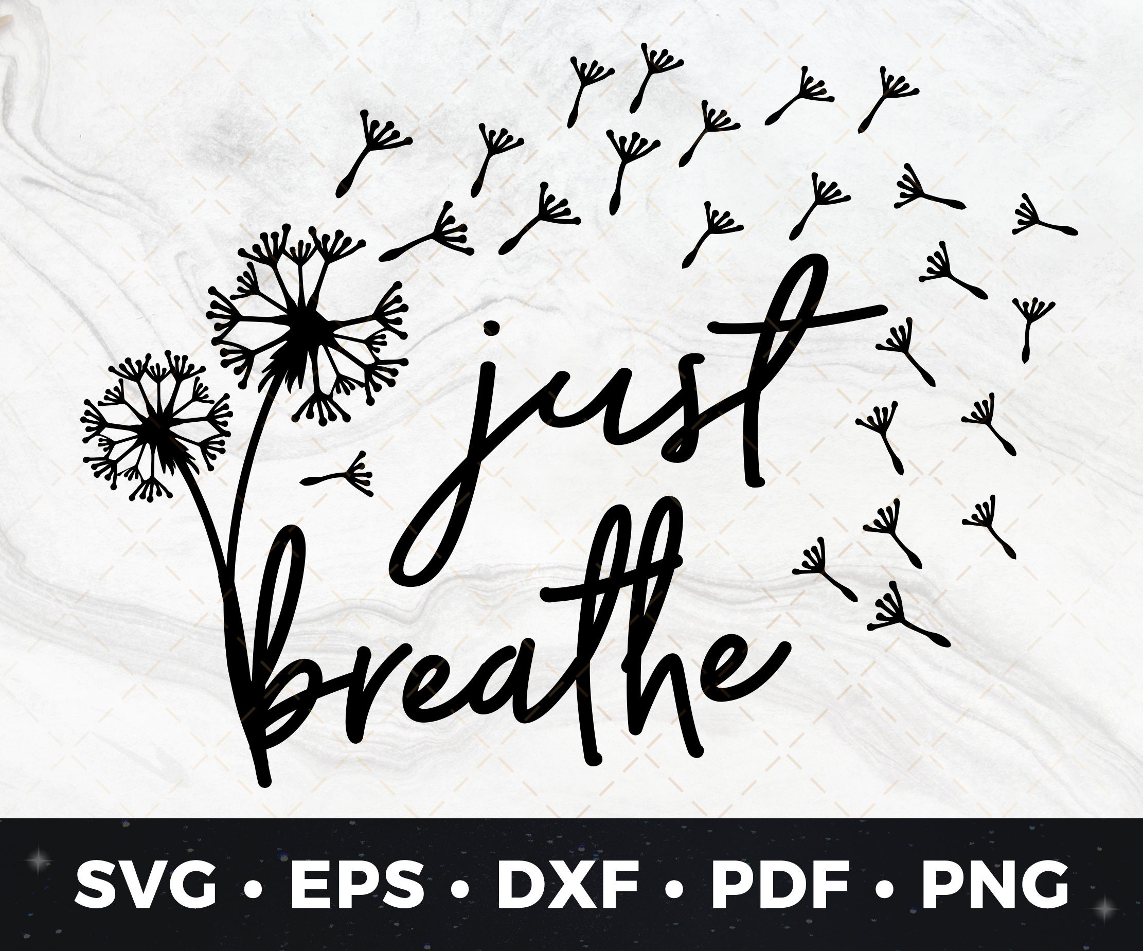 Just Breath Svg Dandelion Svg Dandelion Blowing Svg Just - Etsy