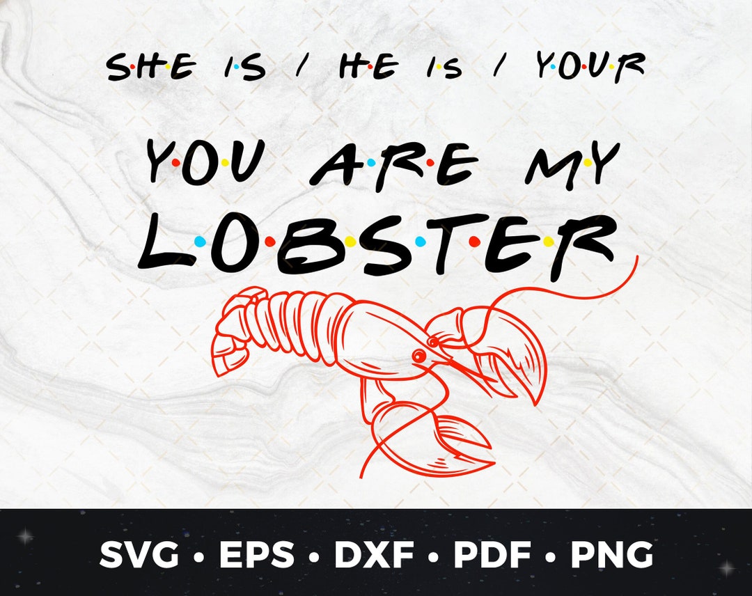 Friends You Are My Lobster Svg, Lobster Svg, Friends Vector, Friends ...
