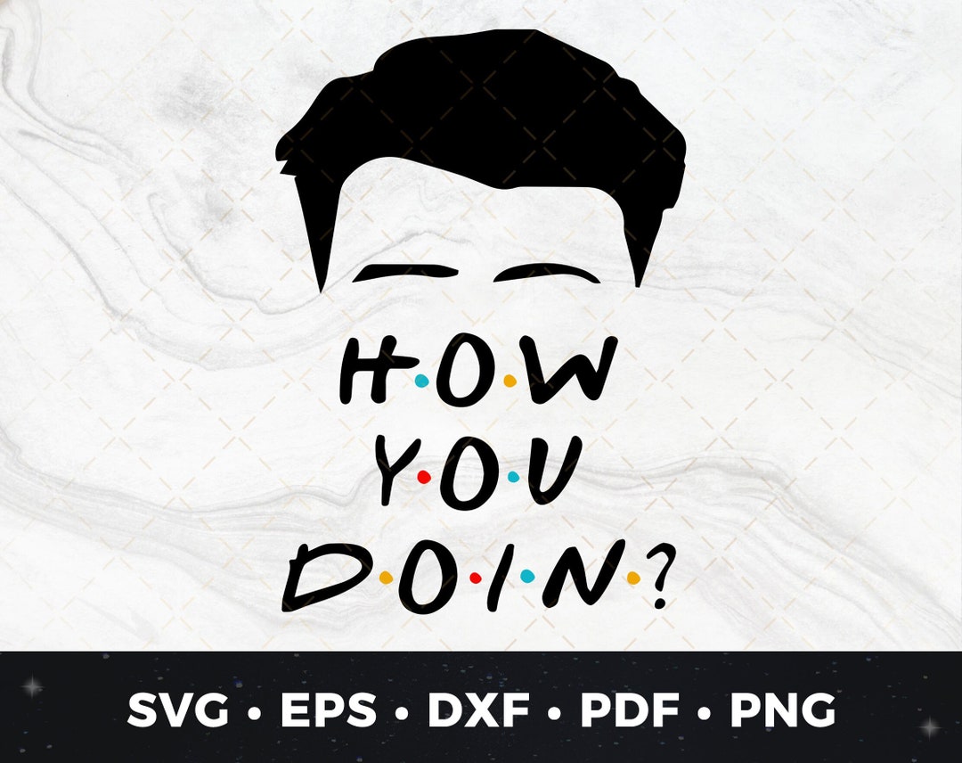 How You Doin Svg, Joey Tribbiani Quote, Friends Quote, Friends Font Svg ...