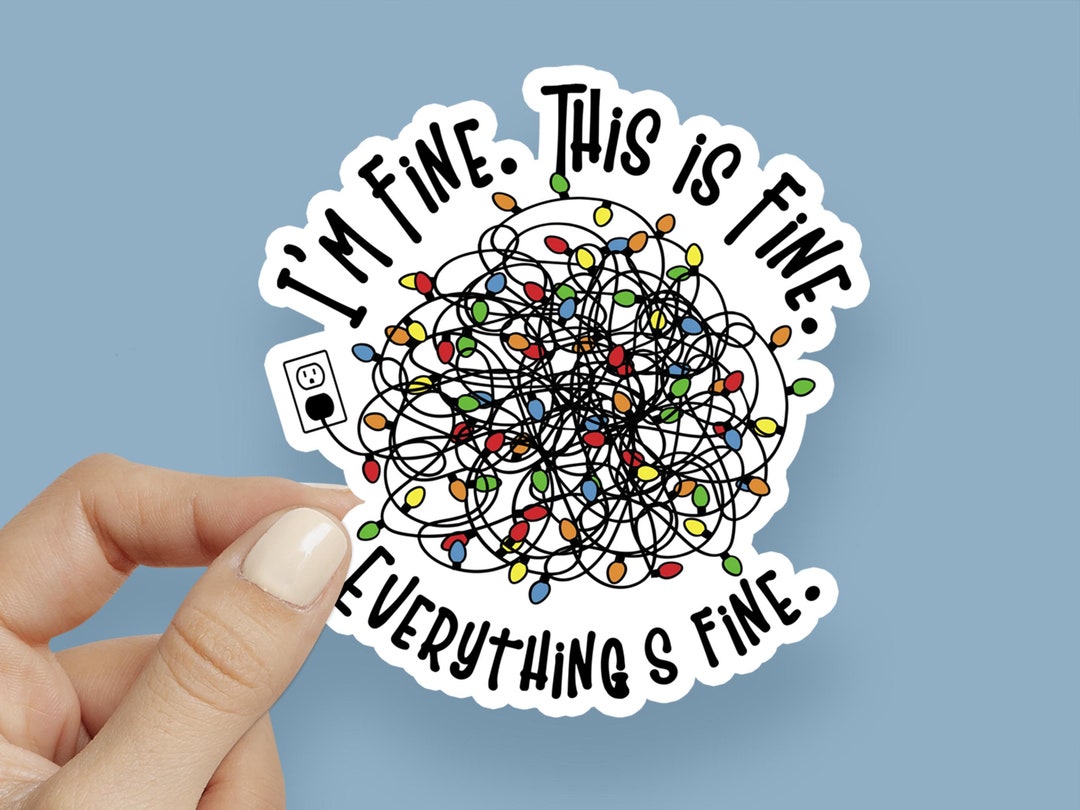 I'm Fine This is Fine Everything is Fine Sticker - Etsy