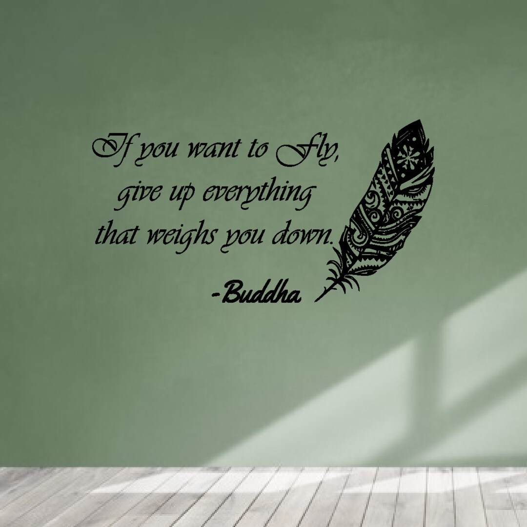 Buddha If You Want to Fly Give up Everything That Weighs You Down Wall ...