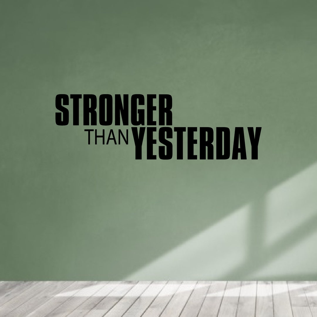 Stronger Than Yesterday Gym Ideas Wall Decal Sport Fitness Wall ...