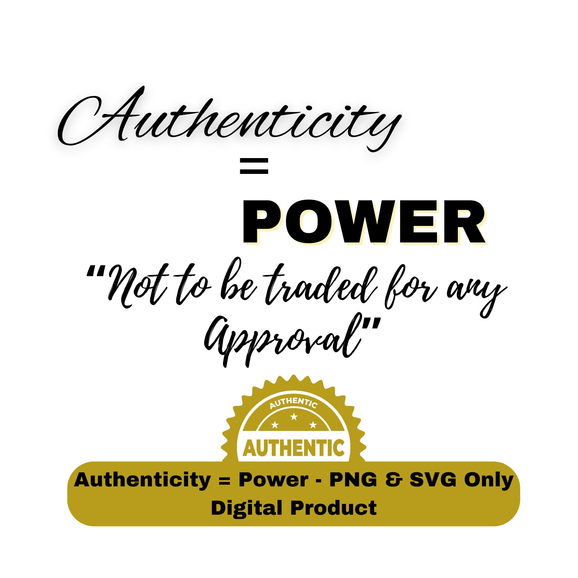 Authenticity = POWER SVG, Self-validation, Inspirational, Feel Good ...