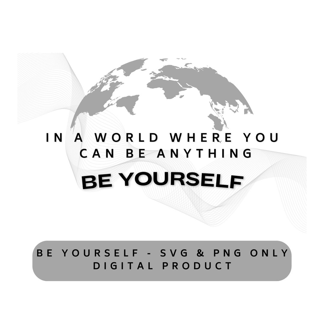 Be Yourself SVG, Self- Esteem, Self-growth, Confidence, Motivational ...