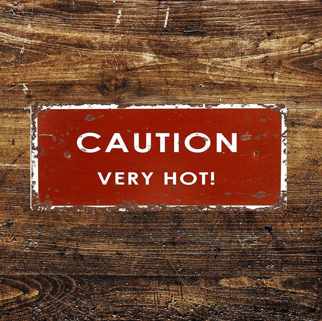 Caution Very Hot Notice Red Warning Metal Sign - Etsy