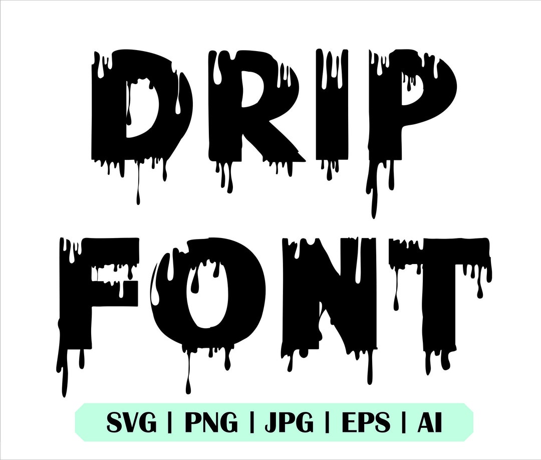 Drip Font SVG, Dripping Font SVG, Svg File for Cricut, Dripping Font ...