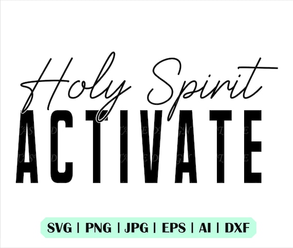 Holy Spirit Activate Svg Holy Spirit Activate Png Religious - Etsy